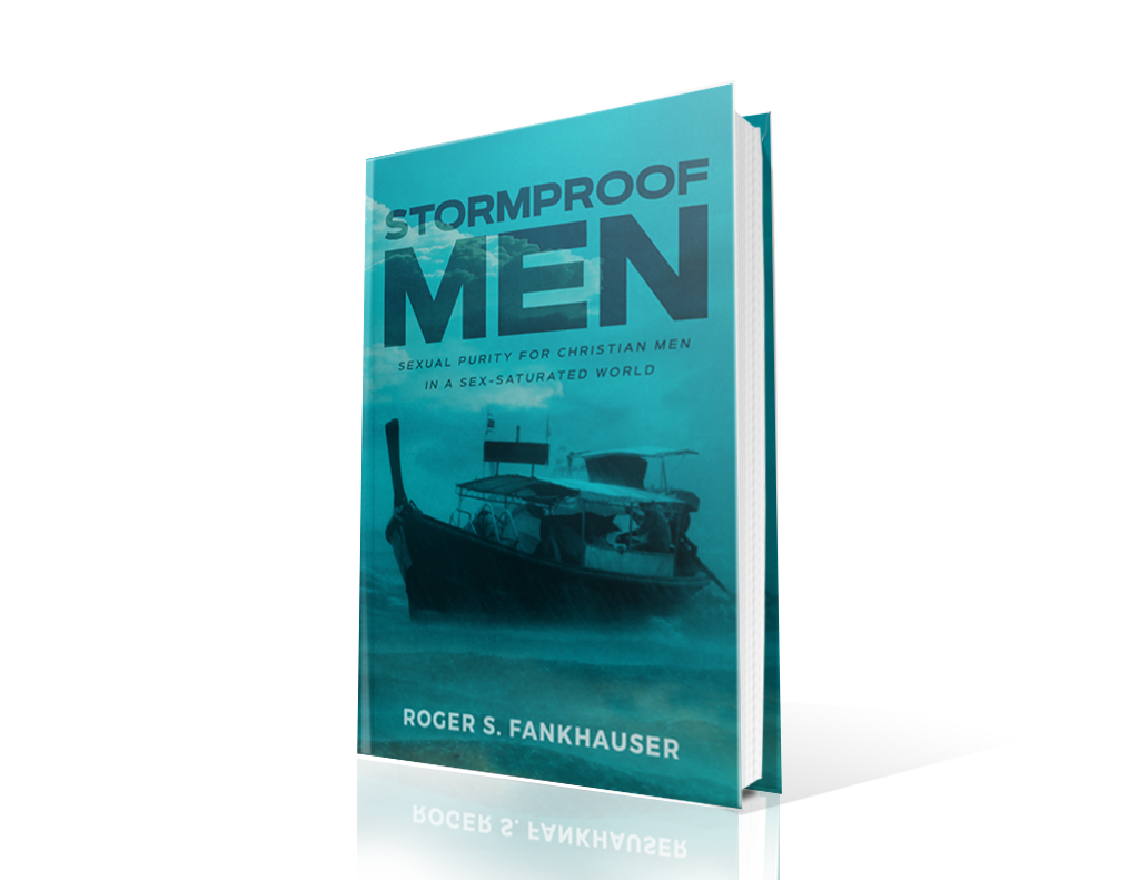 StormProof Men by Dr. Roger Fankhauser - Grace Theology Press
