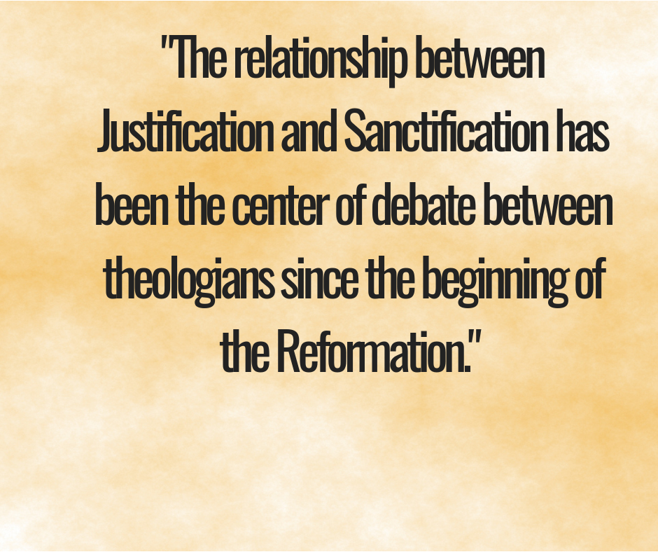 The relationship between Justification and Sanctification has been the ...